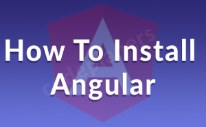 How To Install Angular - how to install angular on windows