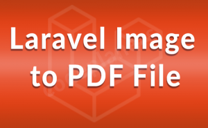 Laravel Image to PDF File - laravel image to PDF file create