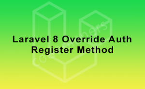 Laravel 8 Override Auth Register Method - override auth register method
